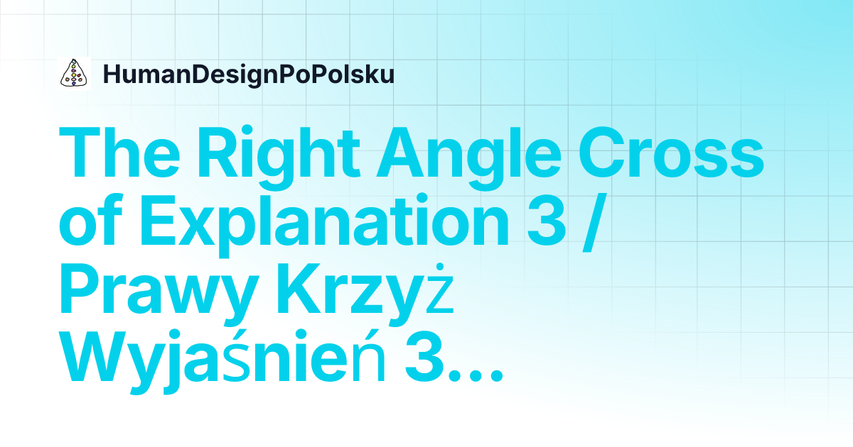 The Right Angle Cross of Explanation 3 / Prawy Krzyż Wyjaśnień 3 (4/49 ...