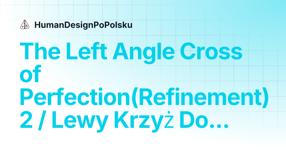 The Left Angle Cross of Perfection(Refinement) 2 / Lewy Krzyż ...