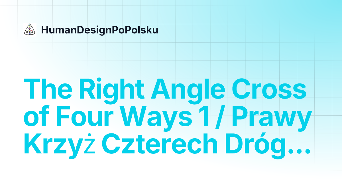 The Right Angle Cross of Four Ways 1 / Prawy Krzyż Czterech Dróg 1 (24/ ...