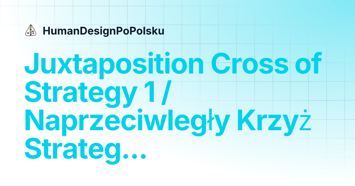 Juxtaposition Cross of Strategy 1 / Centralny Krzyż Strategii 1 (59/55 ...