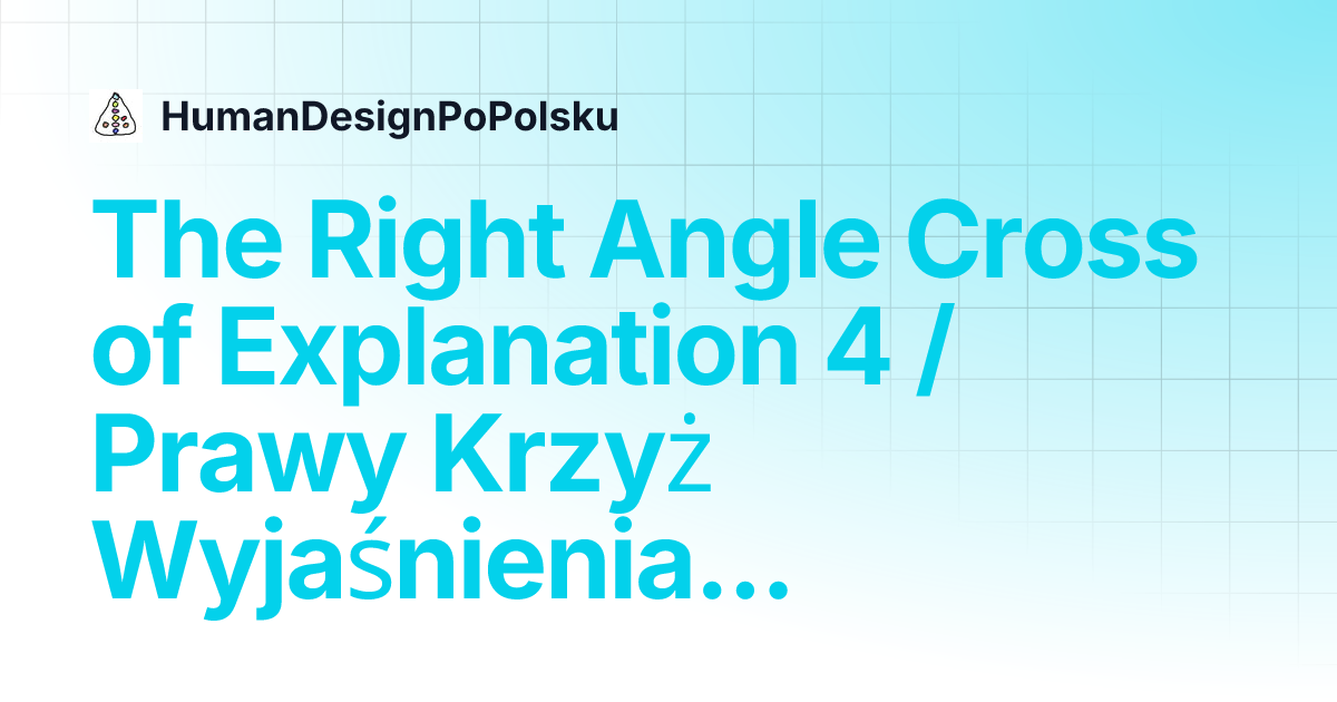 The Right Angle Cross of Explanation 4 / Prawy Krzyż Wyjaśnienia 4 (43/ ...