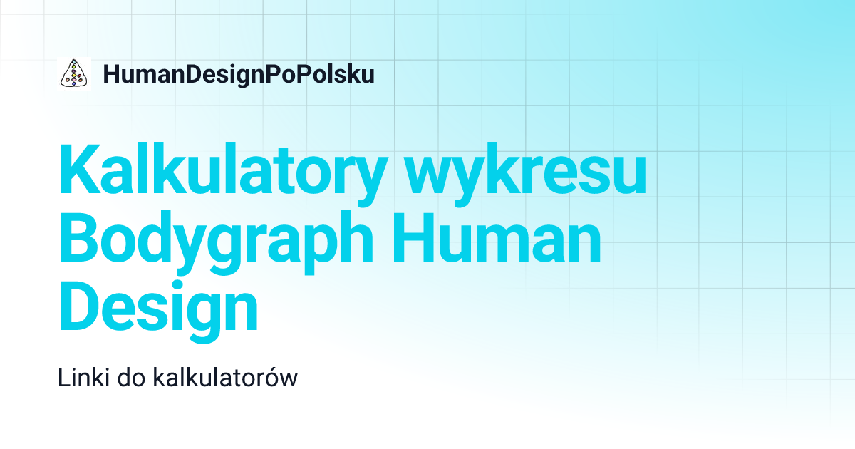 Kalkulatory wykresu Bodygraph Human Design | HumanDesignPoPolsku